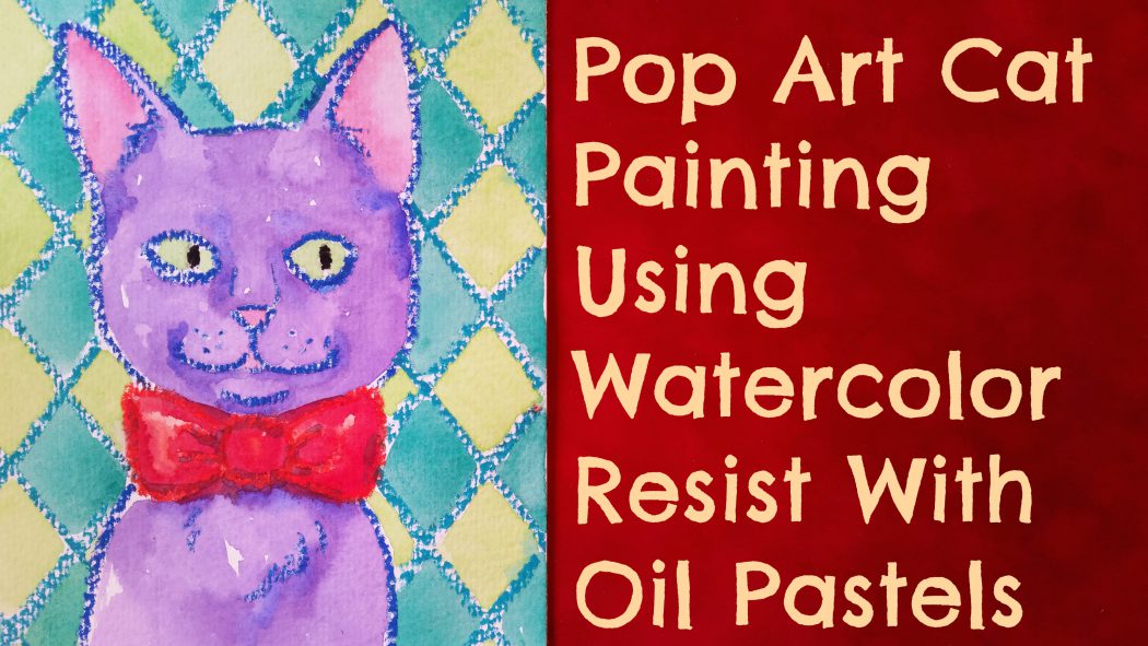 Pop Art Cat Painting Using Watercolor Resist • Art Supply Guide